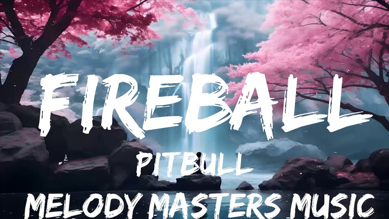 Pitbull - Fireball (Lyrics) ft. John Ryan | 25mins - Feeling your music ...