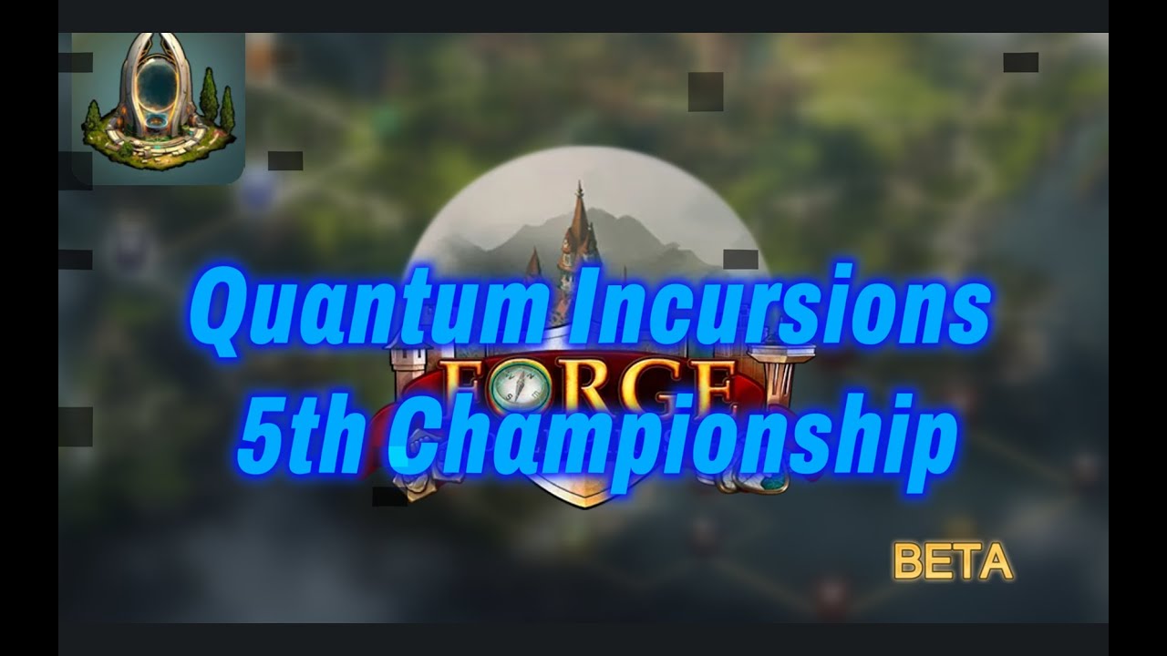 Forge of Empires - The Quantum Incursions 5th Championship Beta - YouTube