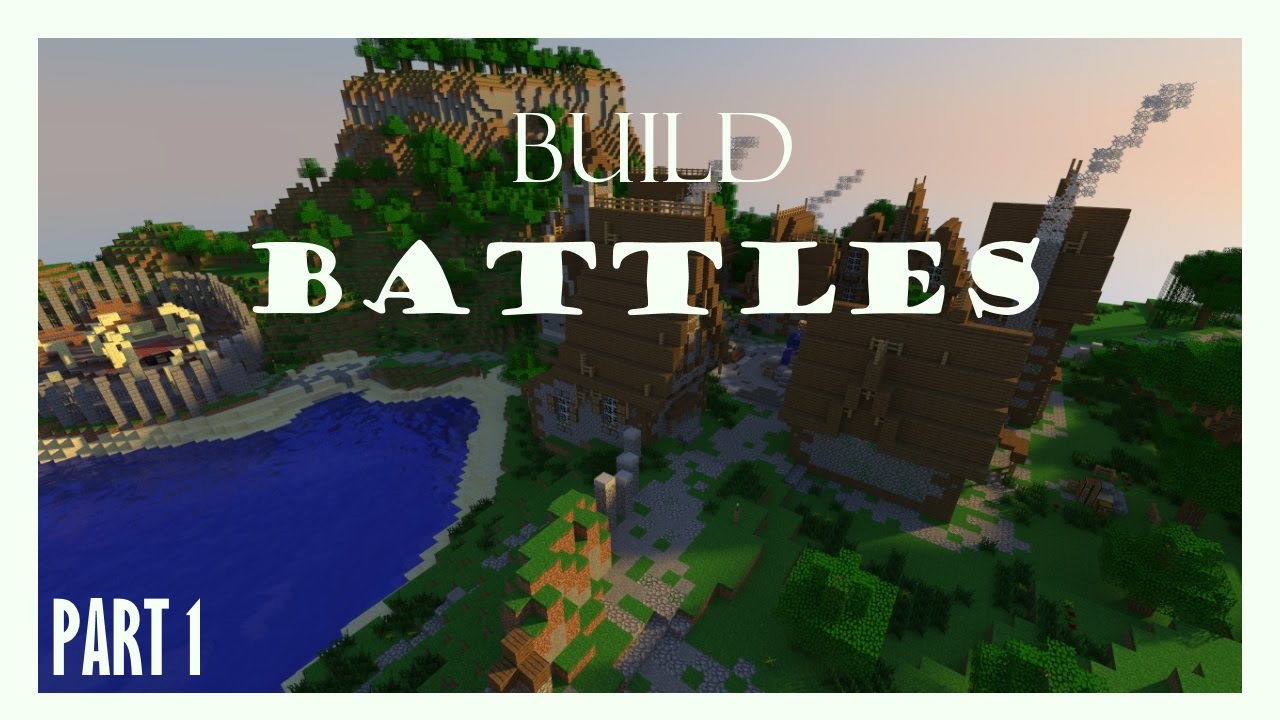 Build Battles Part 1 - YouTube