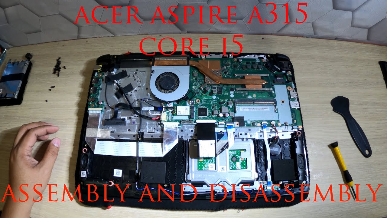 Acer aspire a315 / Assembly and DisAssembly - YouTube