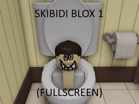 Skibidi Blox 1 (FULLSCREEN) - YouTube