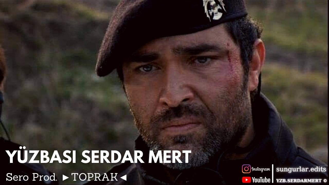 Yüzbaşı Serdar Mert - Sero Prod TOPRAK | Edit Video • HD - YouTube