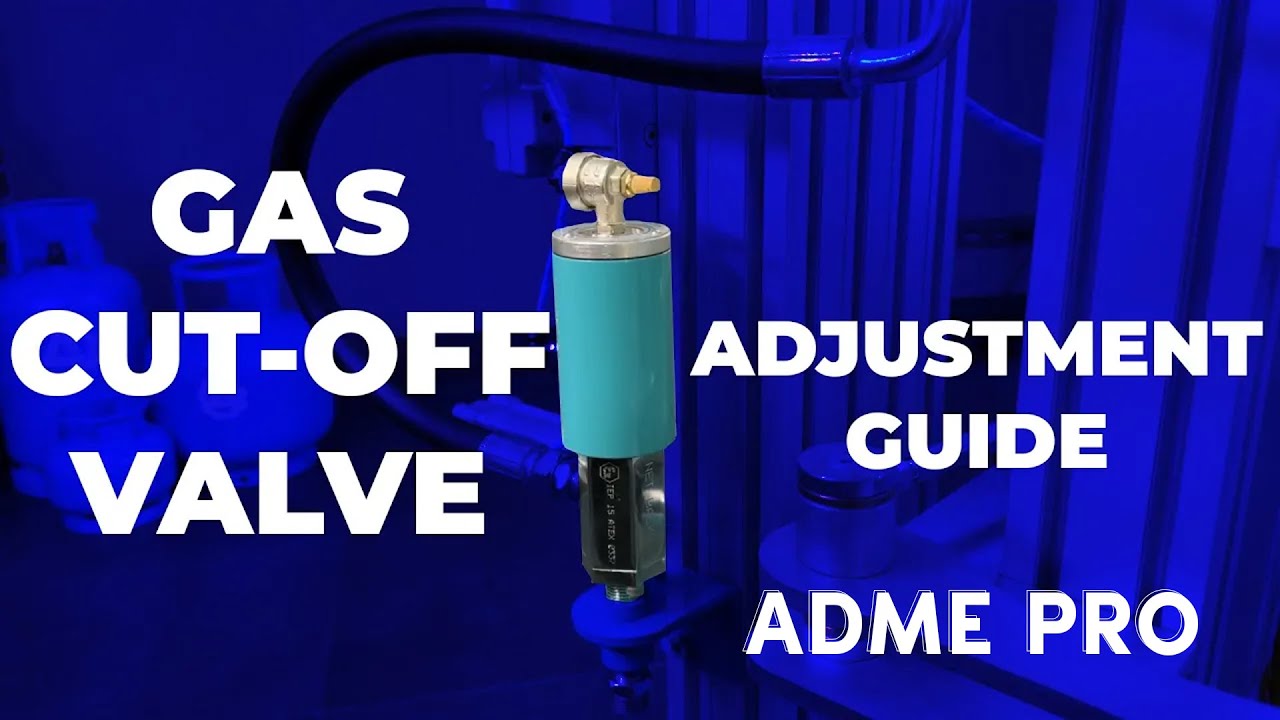 GAS CUT-OFF VALVE Adjustment Guide (ADME PRO Series) - YouTube