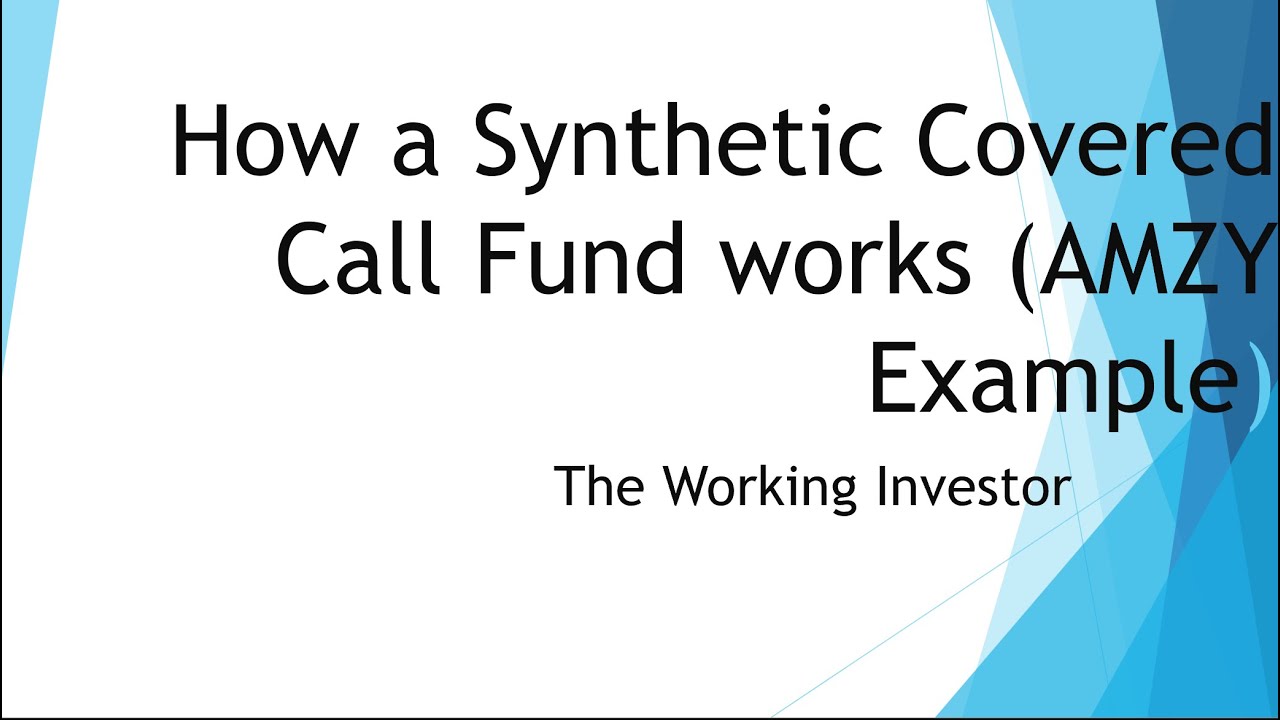 What is a Synthetic covered Call? What is a Synthetic Call Fund? How do ...