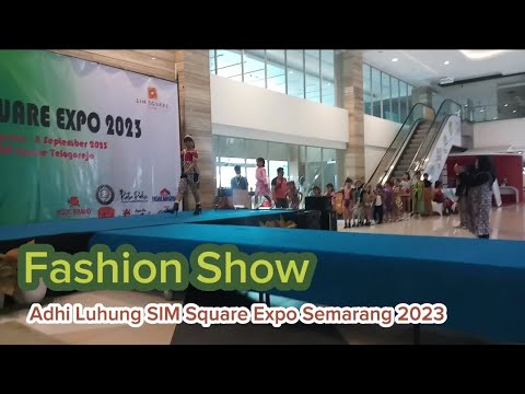 Fashion Show di Sim Square Expo Semarang 2023 - YouTube