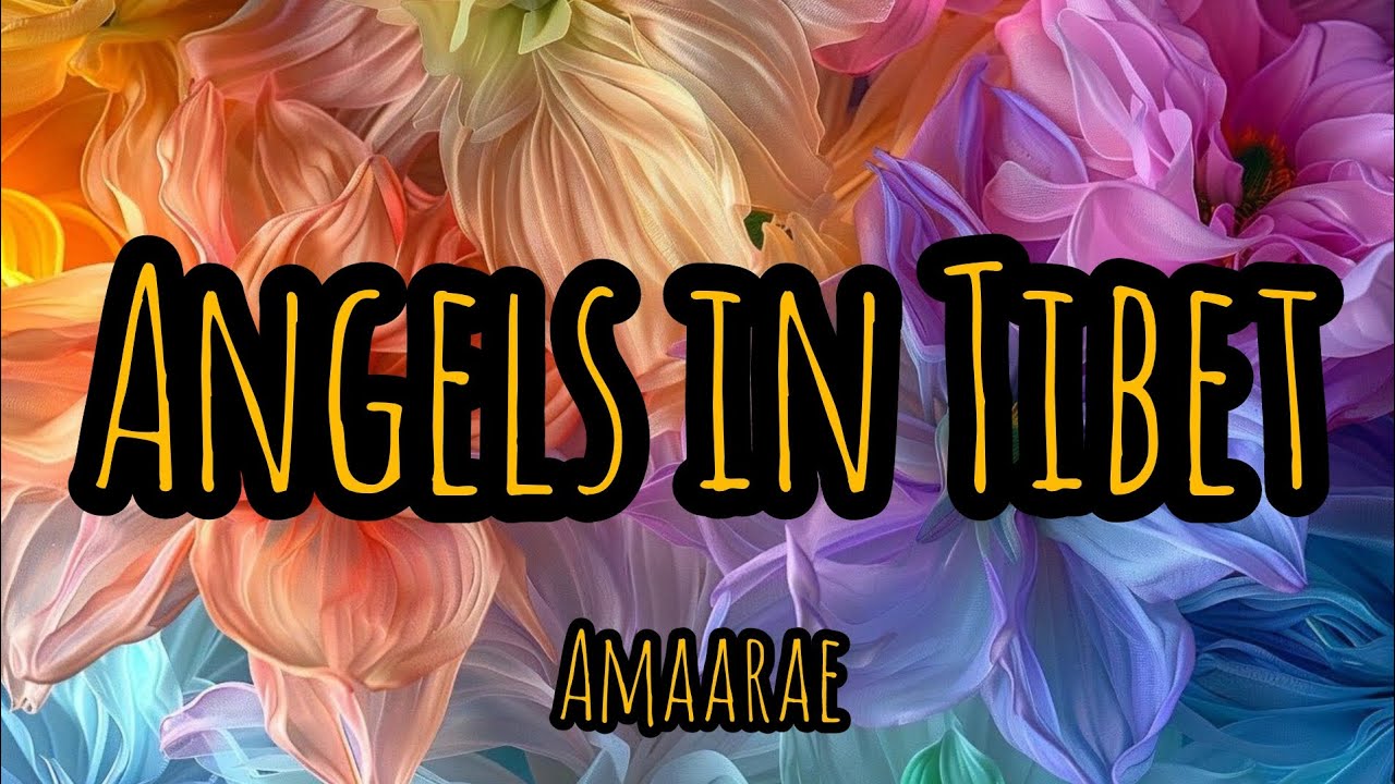 Angels in Tibet (Lyrics) - Amaarae - YouTube