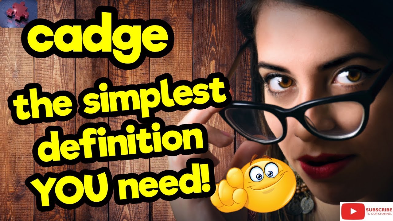 CADGE. The simplest definition YOU need!! #tellsvidetionary™ - YouTube