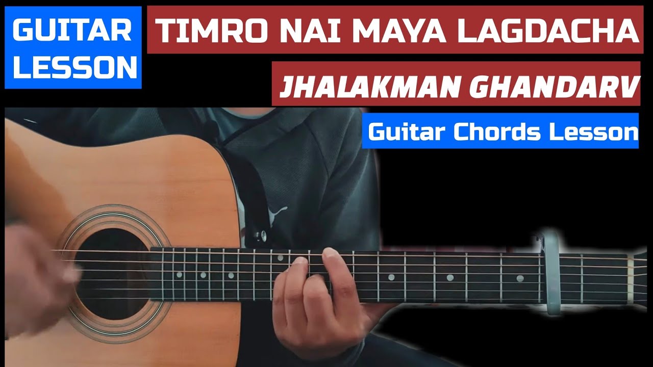 Timro Nai Maya Lagdacha Saaili | Jhalak Man Gandarbha | Guitar Lesson ...