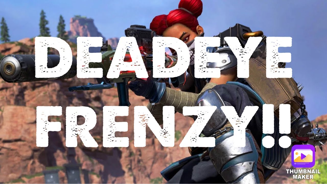 APEX LEGENDS: DEADEYE FRENZY!!! ( Montage #4 ) - YouTube