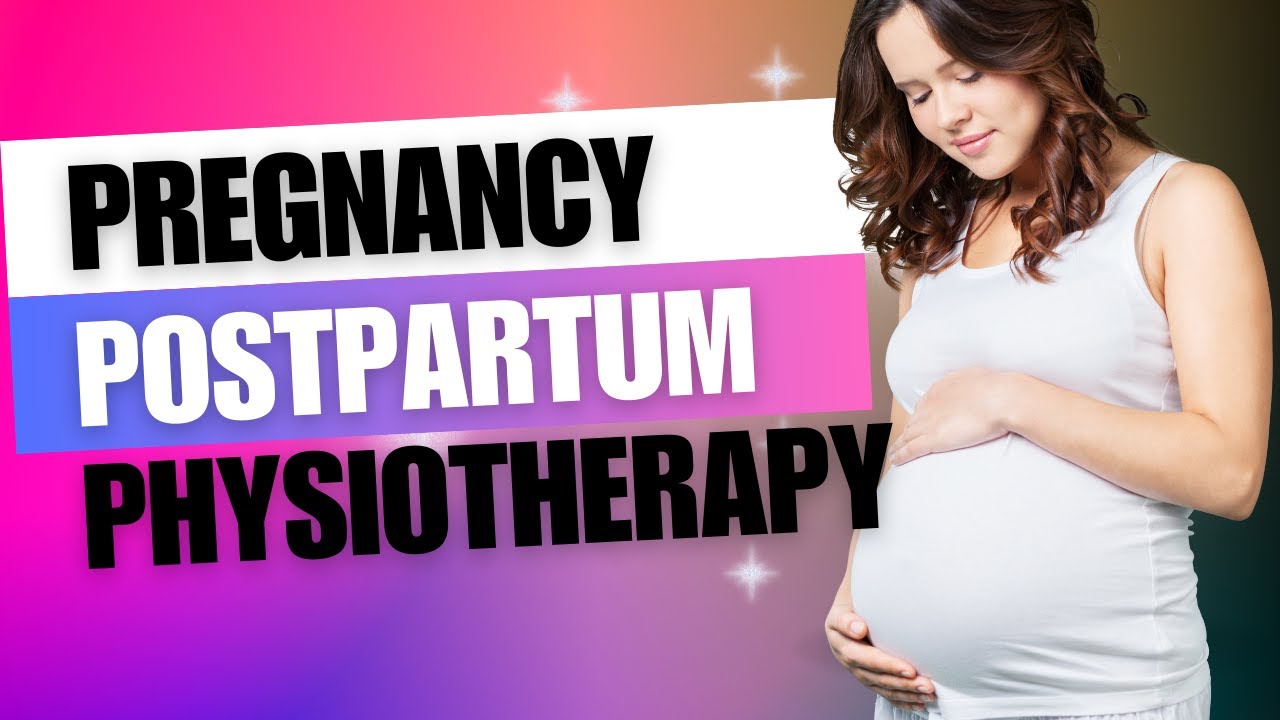 Pregnancy and Postpartum Physiotherapy (Improve Your Pelvic Floor) - YouTube