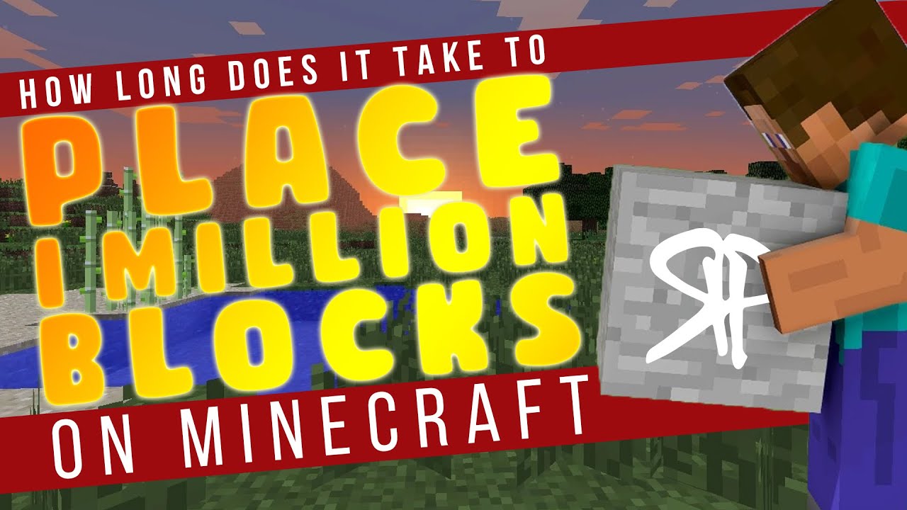 How long does it take to place 1 Million Blocks? - YouTube
