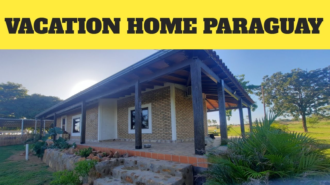 PARAGUAY VACATION HOUSE FOR NICE AND QUIET TIME IN PARAGUAY - YouTube
