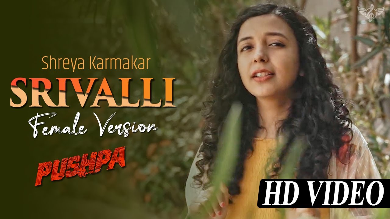 SRIVALLI Female Version | Shreya Karmakar | Javed Ali | Pushpa | Allu ...