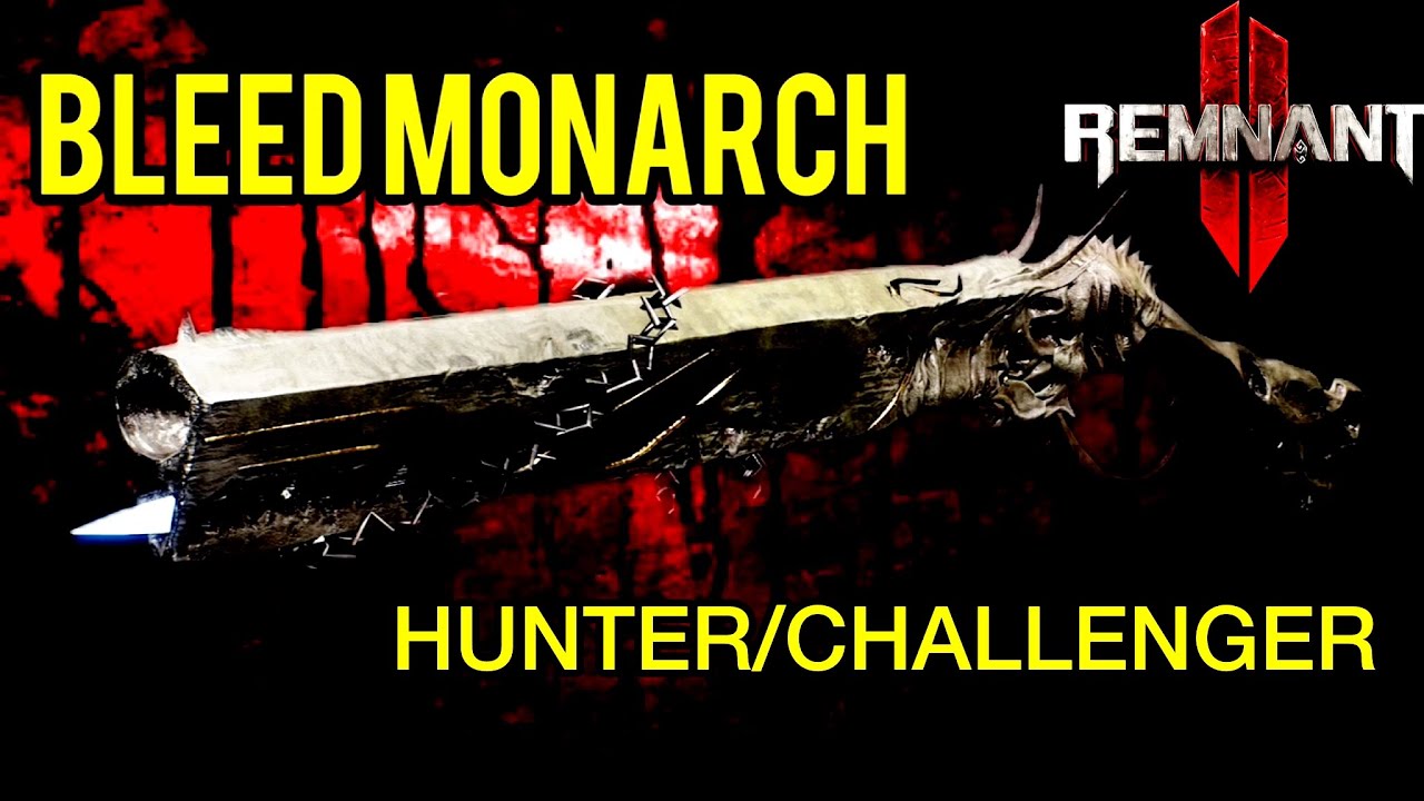 REMNANT 2 BLEED MONARCH HUNTER CHALLENGER SOLO APOCALYPSE DPS CRIT ...