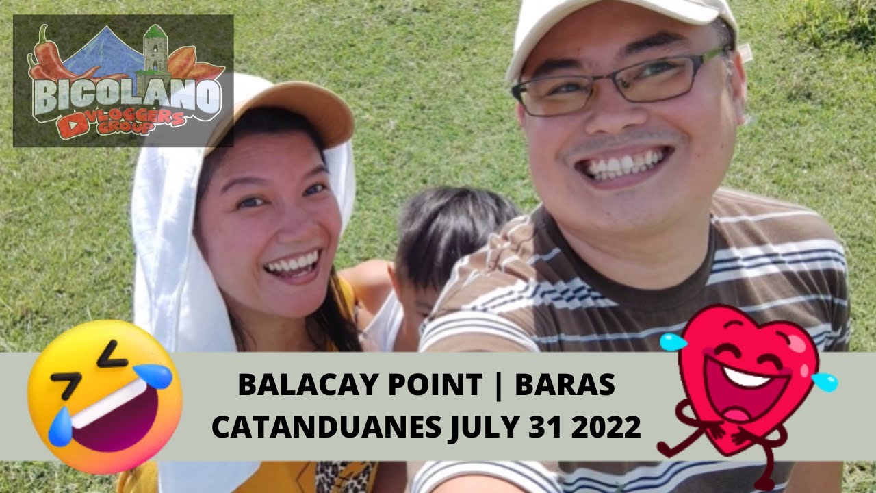 BALACAY POINT | BARAS CATANDUANES JULY 31 2022 - YouTube