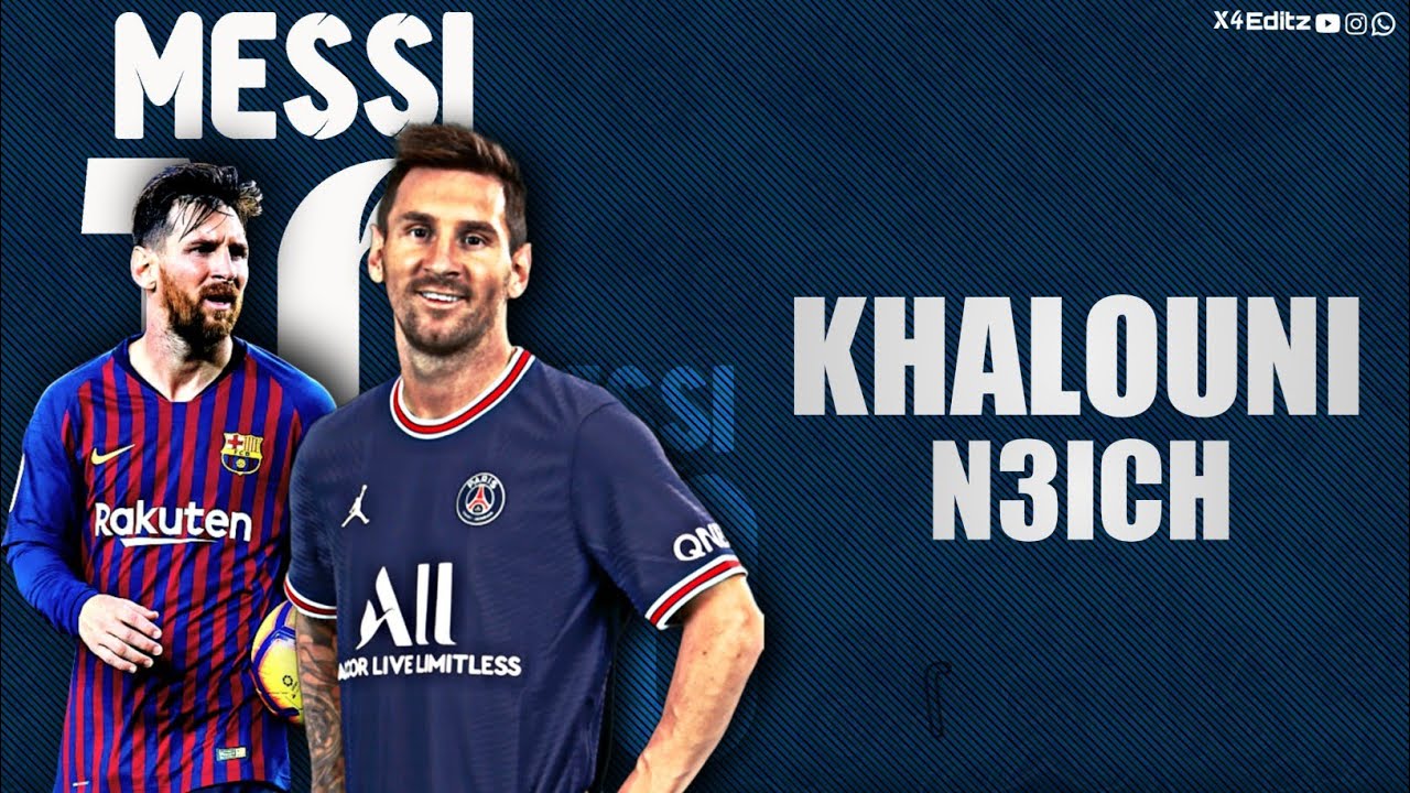 LEO MESSI •| KHALOUNI N3ICH REMIX •| MESSI SKILL AND GOALS ...