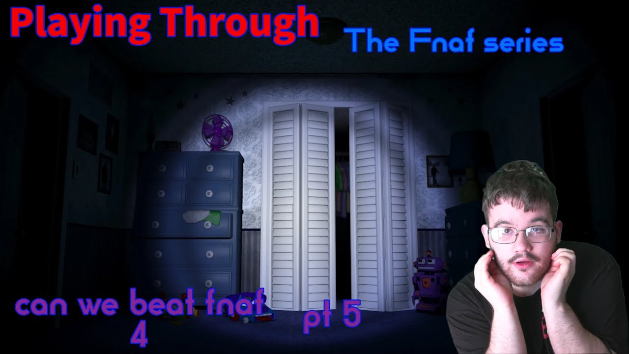 Im stuck on fnaf 4? - Playthrough of All FNAF Part 5 - YouTube