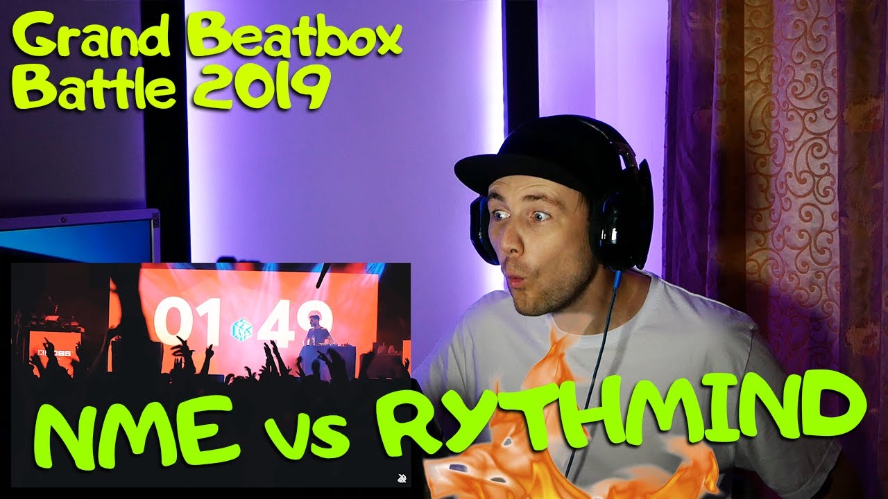 REACTION to NME vs RYTHMIND | Grand Beatbox Battle 2019 | LOOPSTATION ...