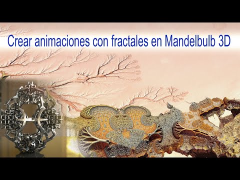 Tutorial para crear animaciones con fractales en Mandelbulb 3D Contenidos Artísticos y ...
