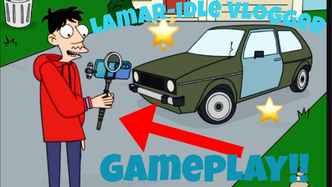 Lamar-Idle Vlogger Gameplay - YouTube