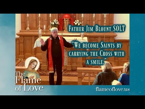 Father James Blount on Becoming a Saint of Joy through the Flame of ...