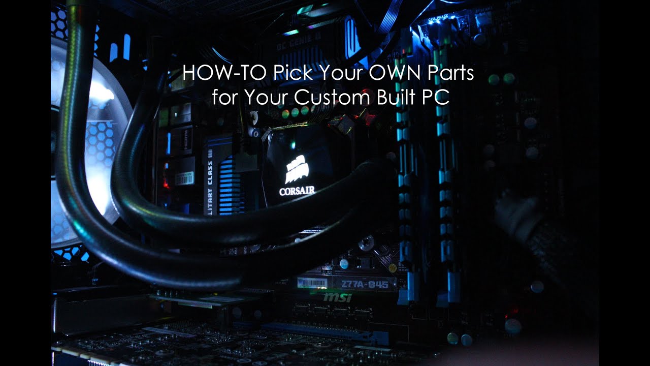 How To Pick Your Own Compatible Parts for Your Custom Built PC - YouTube