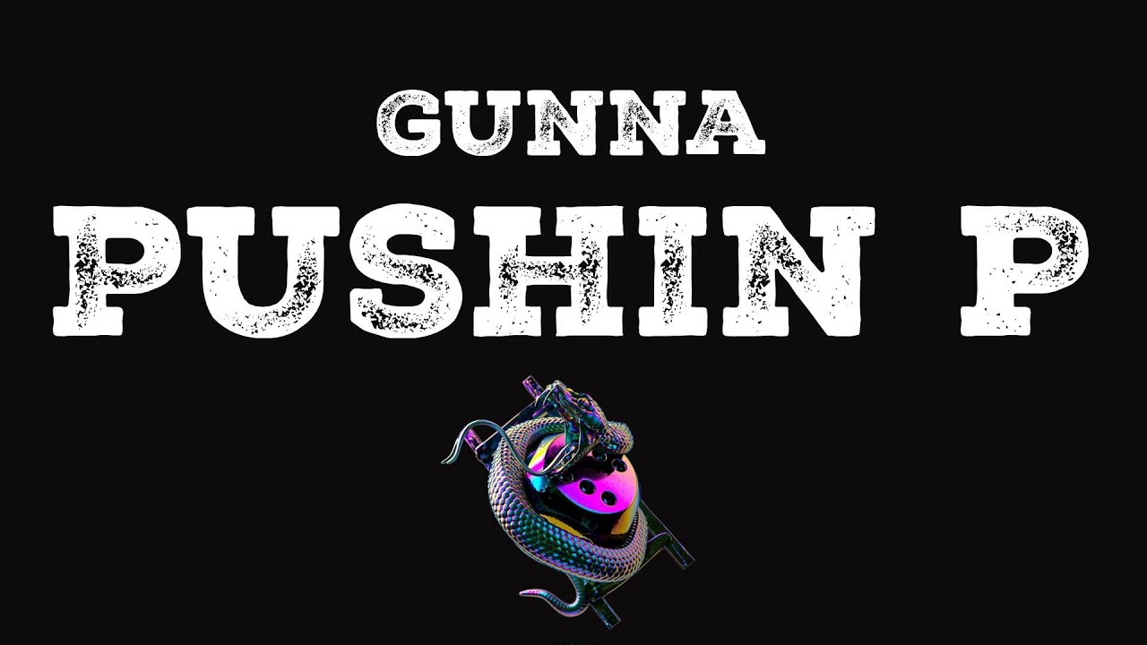 Gunna - pushin P (Lyric Video) - YouTube