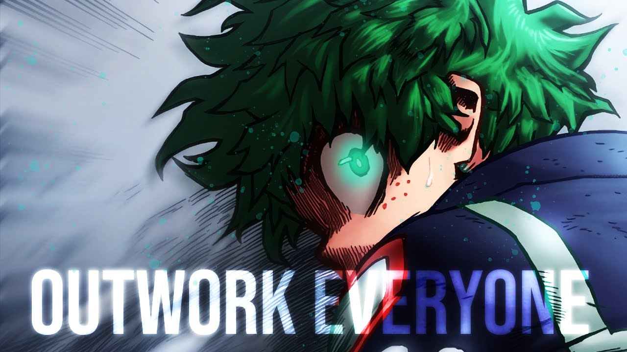 OUTWORK EVERYONE - My Hero Academia - Anime Motivation - [AMV] - YouTube