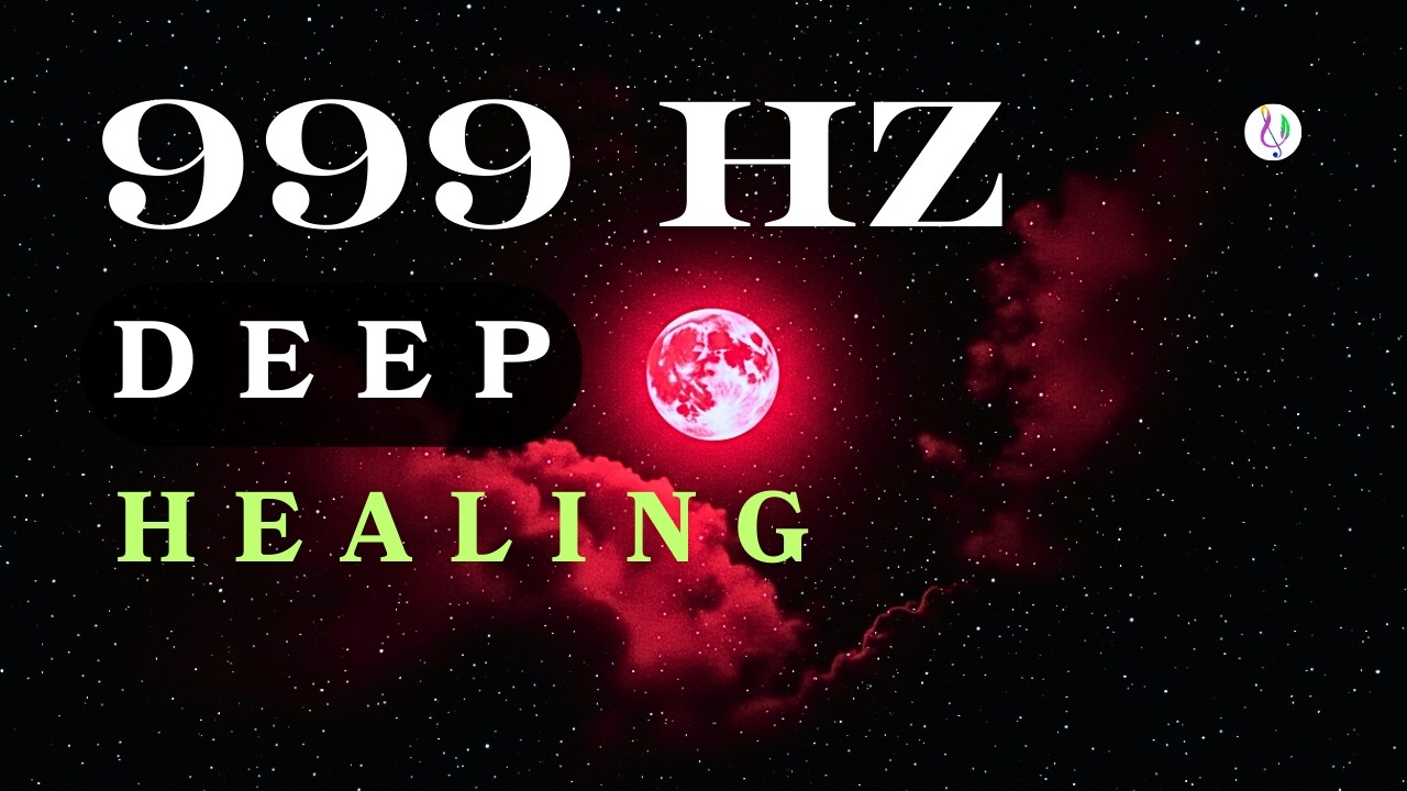 999 Hz SOLFEGGIO FREQUENCY | DEED HEALING & SCHUMANN RESONANCE ...
