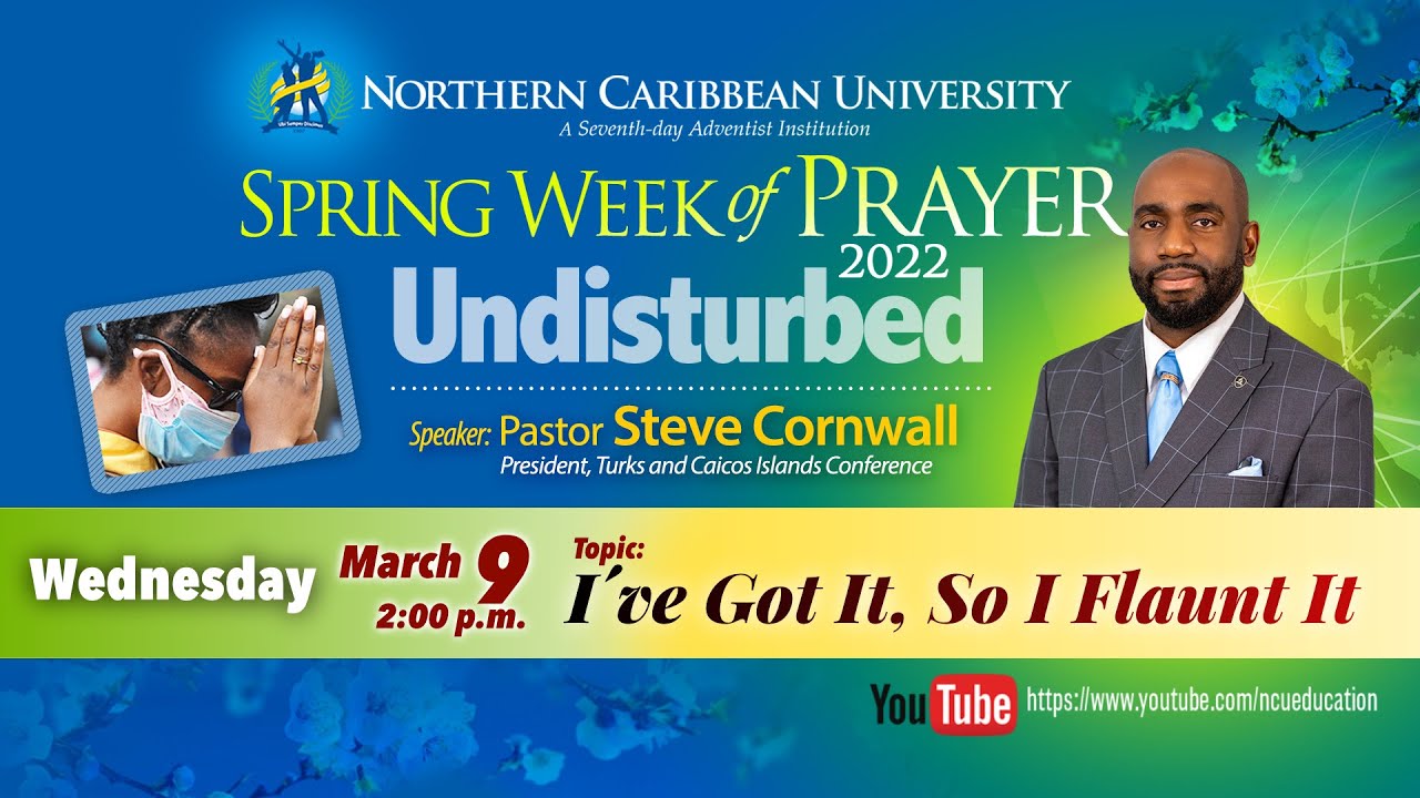 NCU Spring Week of Prayer 2022 | I’VE GOT IT, SO I FLAUNT IT ...