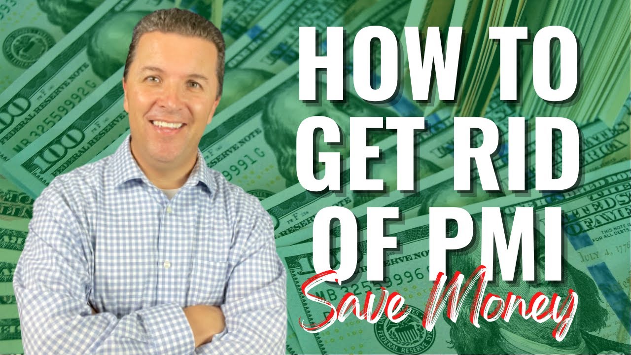 How to Get Rid of PMI (Private Mortgage Insurance) - Save Your Money ...