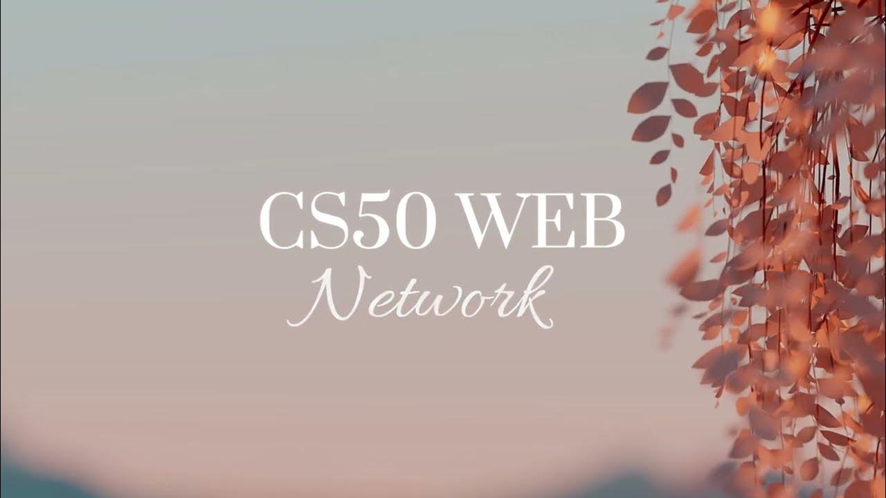 CS50 WEB NETWORK - YouTube