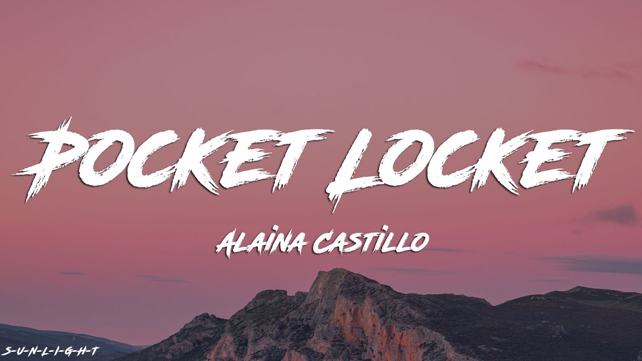 Alaina Castillo - Pocket Locket (Lyrics) - YouTube