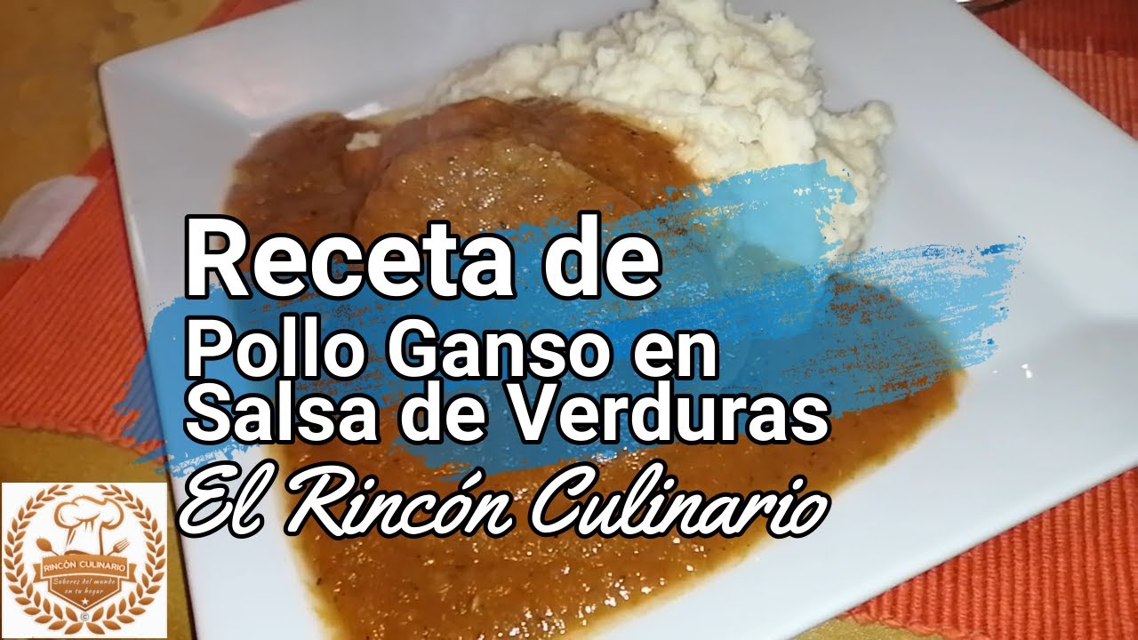 Pollo Ganso en Salsa de Verduras - Esta salsa simplemente te encantará ...