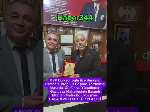 MYP Dulkadiroğlu ilçe Başkanı Osman Kurtoğlu, Başarılı Muhtar Metin Bölükbaşı'naPLAKETİ #keşfet #stk