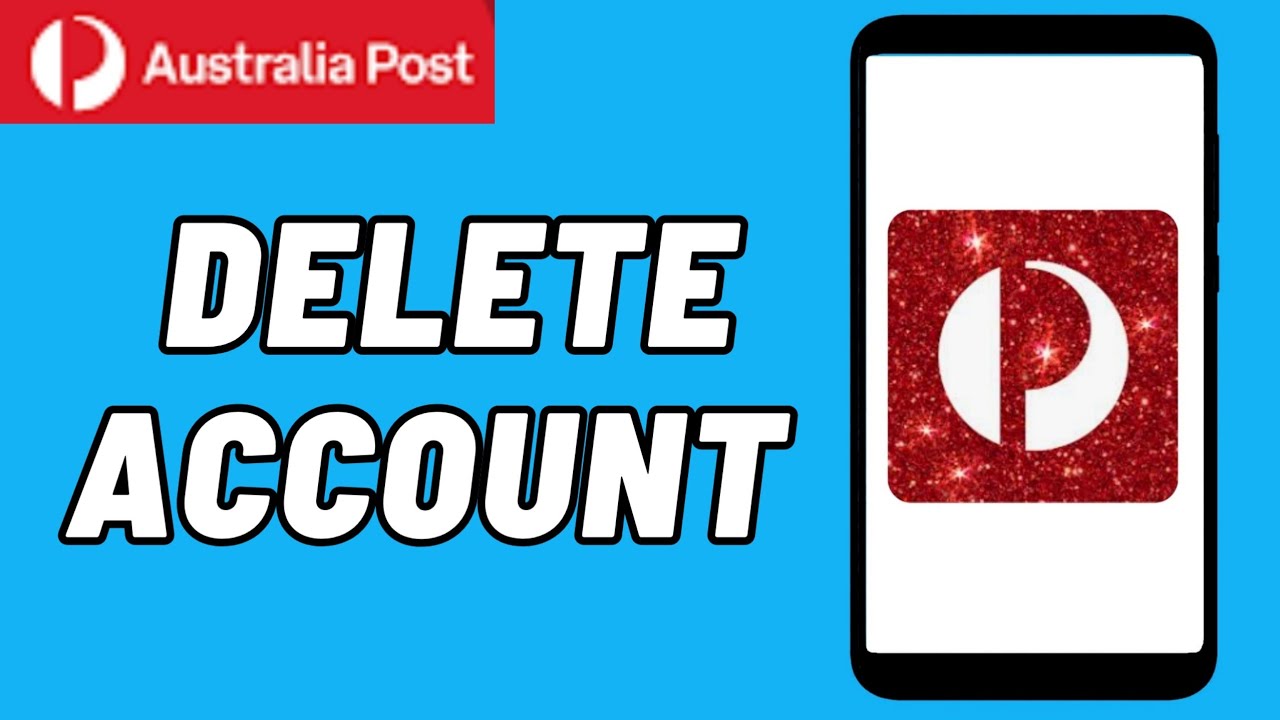How To Australia Post Account Delete Permanently | Australia Post App ...