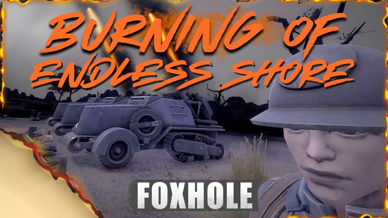 Foxhole War 115: We BURNED Endless Shore to the Ground! - YouTube