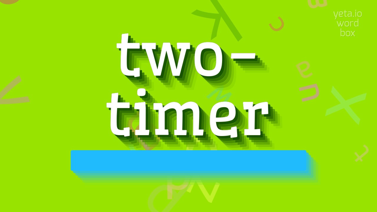 How to say "two-timer"! (High Quality Voices) - YouTube