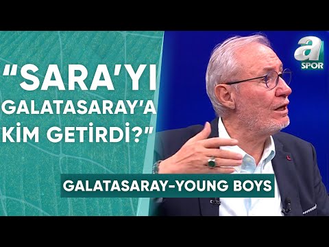 Levent Tüzemen'den Çarpıcı Gabriel Sara Sözleri! (Galatasaray 0-1 Young Boys) / A Spor