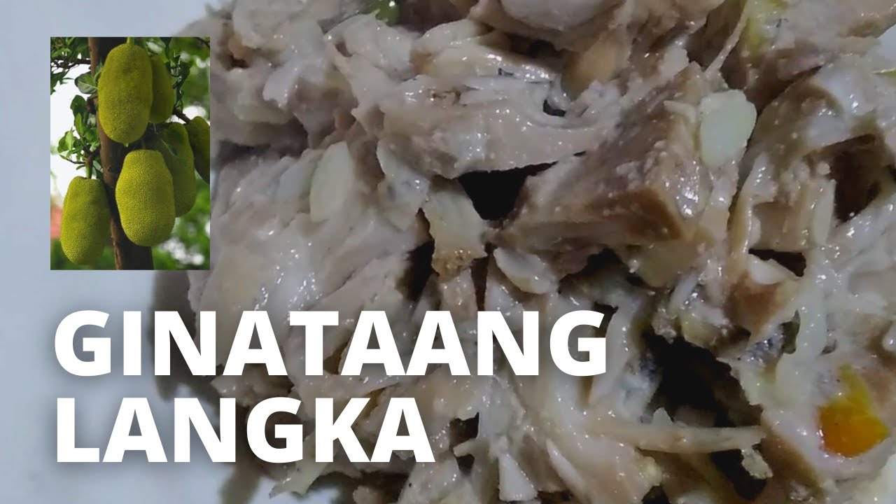 GINATAANG LANGKA (Jackfruit in coconut milk) | from tree to table - YouTube