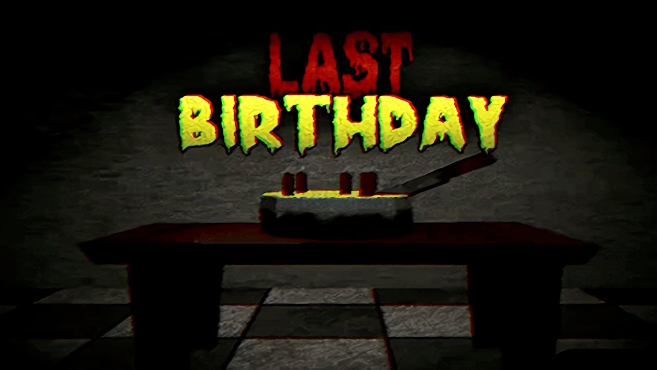 Last birthday Horror Game - YouTube