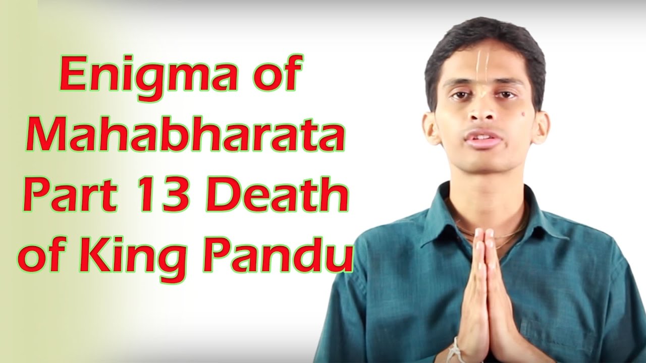 Enigma of Mahabharata Part 13 Death of King Pandu - YouTube