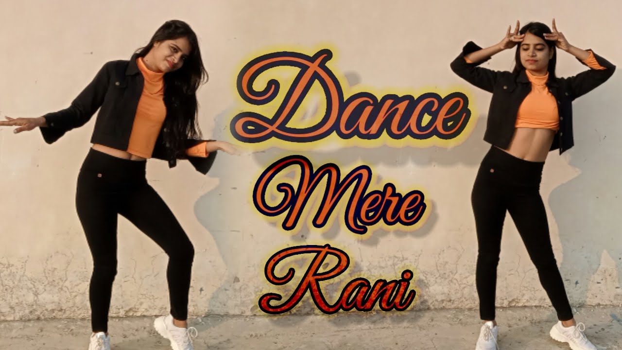 DANCE MERE RANI | Dance Cover | Guru Randhawa Ft. Nora Fatehi ...