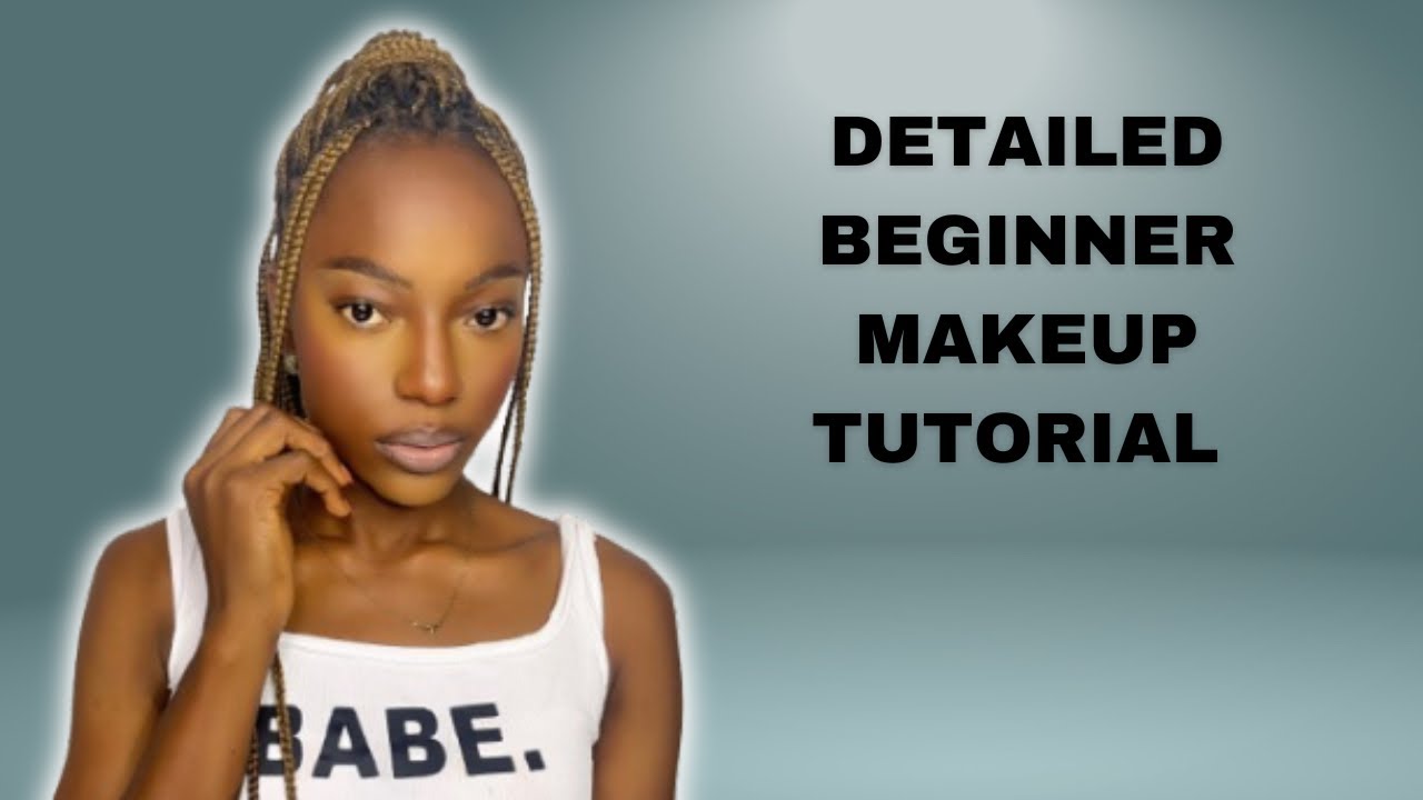 DETAILED BEGINNER MAKEUP TUTORIAL | DO IT YOURSELF - YouTube