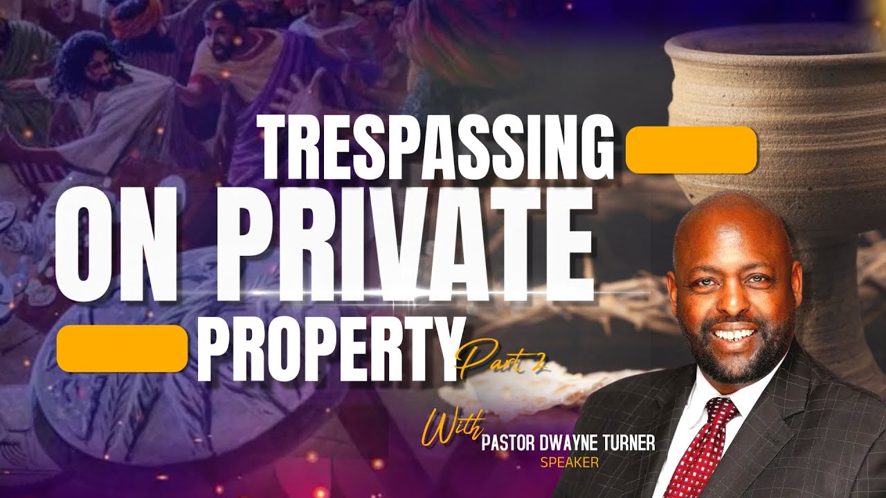 Pastor Dwayne Turner | "Trespassing on Private Property - YouTube