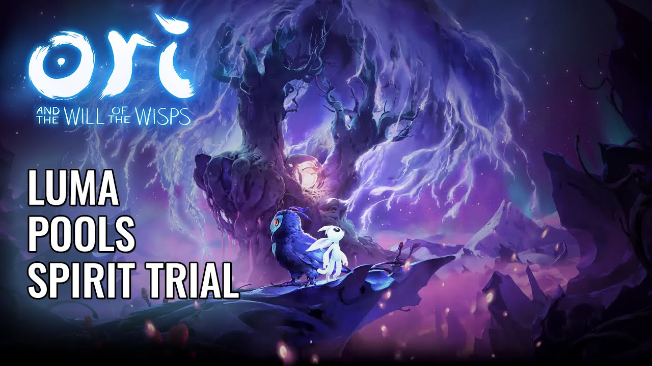 Ori and the Will of the Wisps - Luma Pools Spirit Trial - YouTube