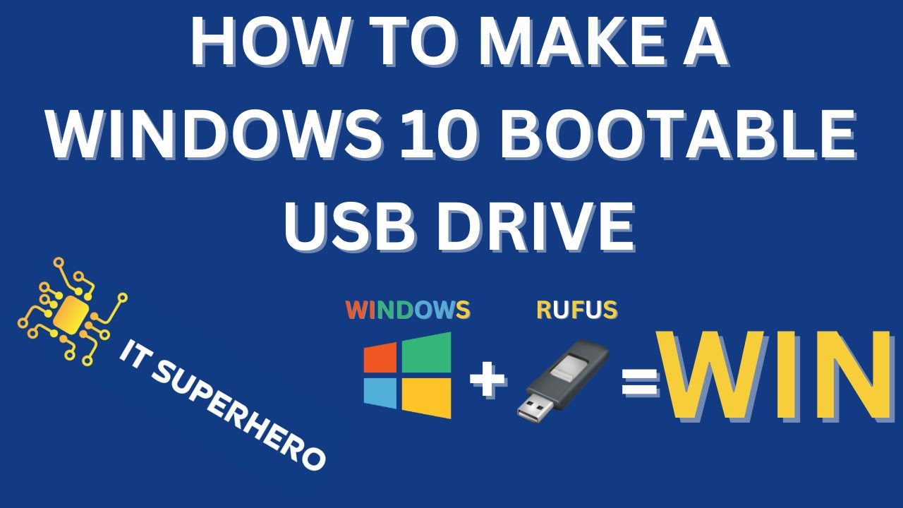 Step-by-Step Guide: Creating a Windows 10 Bootable USB Drive with Rufus ...