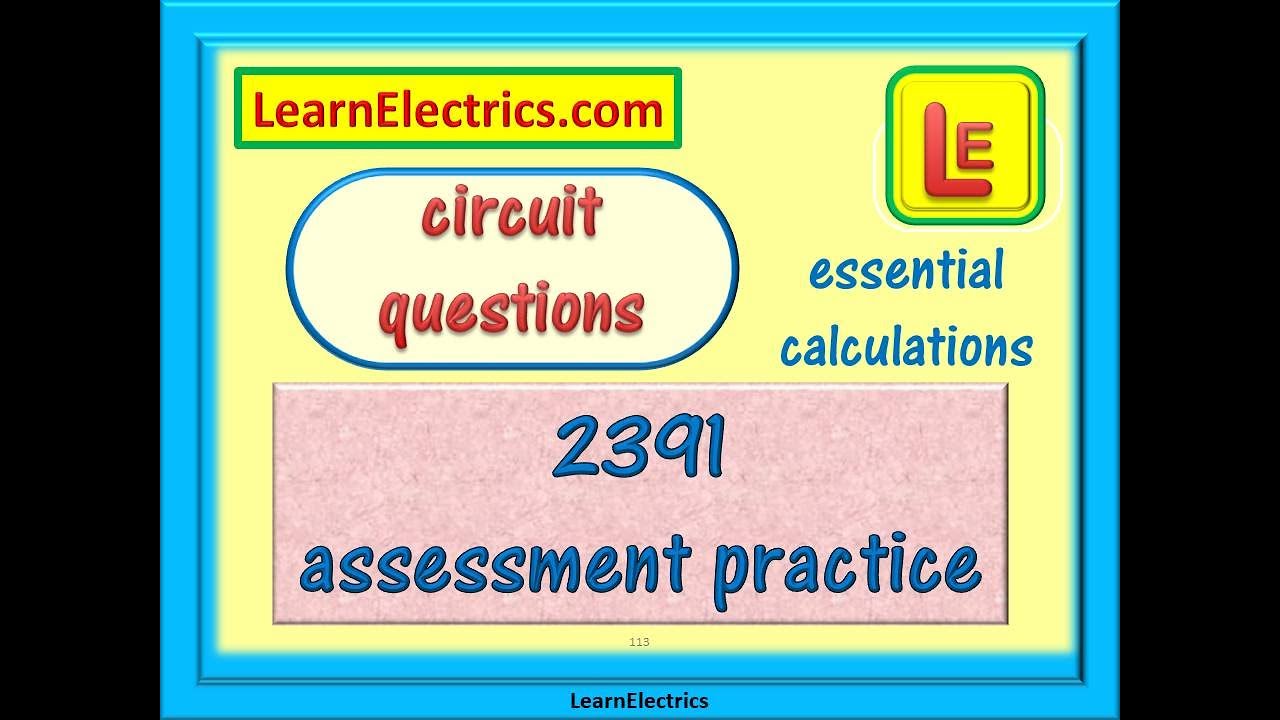 2391 Assessment Practice - 1 – Essential Calculations and Circuit ...