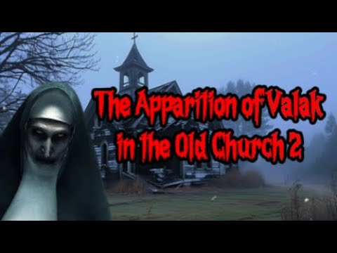 The Apparition of Valak in the Old Church 2 - REAL HORROR STORY - YouTube