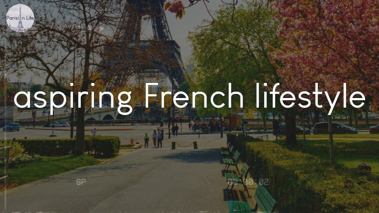 A playlist for aspiring French lifestyle - French vibes music - YouTube